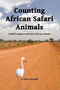 Libro Counting African Safari Animals: Swahili numbers and East African ...