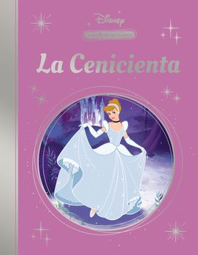 Libro LA MAGIA DE UN CLASICO DISNEY: CENICIENTA (MIS CLASICOS DISN De ...