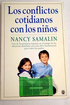 Libro Los conflictos cotidianos con los niños: cómo evitarlos, cómo ...