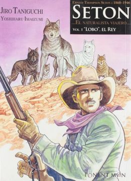 Libro Seton 01. Lobo, el rey (Seton. El Naturalista Viajero. ) De Jiro ...
