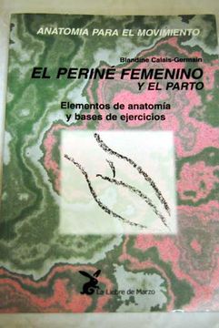 Libro el periné femenino y el parto: elementos de anatomía y bases de ...