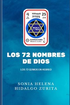 Libro Los 72 Nombres de Dios: Los 72 Genios en Hebreo De Hidalgo Zurita, Sonia Helena - Buscalibre