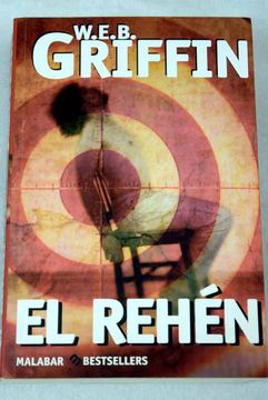 Libro El rehen De Griffin, W. E. B. - Buscalibre