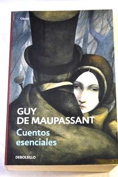 Libro Cuentos esenciales De Guy De Maupassant - Buscalibre