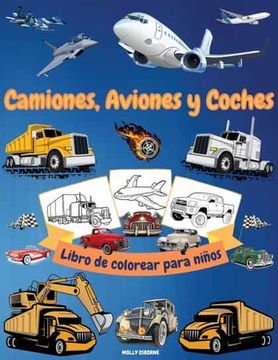 Libro Camiones, Aviones y Coches Libro de Colorear Para Niños: Hermosa ...