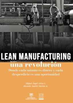 Libro Lean manufacturing una revolución. Donde cada minuto es dinero y ...