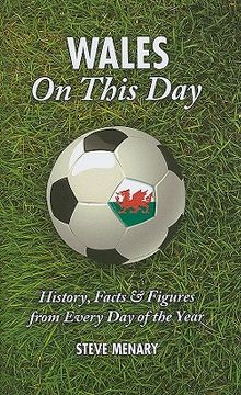 Libro Wales on This Day: History, Facts & Figures from Every Day of the ...