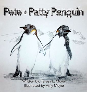 Libro Pete and Patty Penguin (en Inglés) De Moyer, Teresa L. ; Moyer ...
