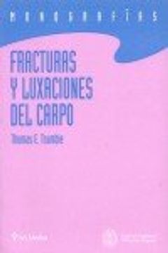Libro Fracturas y Luxaciones del Carpo De Thomas Trumble - Buscalibre