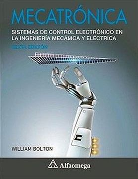 Libro Mecatronica. Sistemas De Control Electronico En La Ingenieria ...