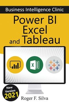 Libro Power BI, Excel and Tableau - Business Intelligence Clinic: Create and Learn De Silva ...