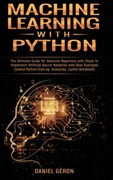 Libro Machine Learning With Python: The Ultimate Guide for Absolute ...