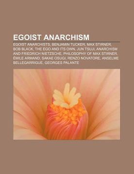 Libro egoist anarchism: egoist anarchists, benjamin tucker, max stirner ...