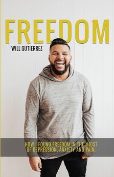 Libro Freedom: How I Found Freedom in the Midst of Depression, Anxiety ...