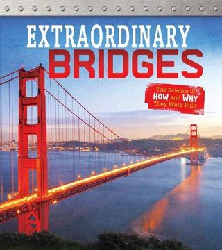 Libro Extraordinary Bridges: The Science of how and why They Were Built ...