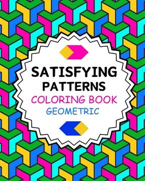Libro Satisfying Patterns Coloring Book Geometric: Simple and Stress ...