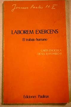 Libro laborem exercens : el trabajo humano : carta encíclica del sumo ...