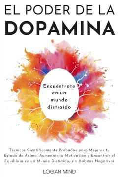 Book El Poder de la Dopamina: Técnicas Científicamente Probadas Para ...