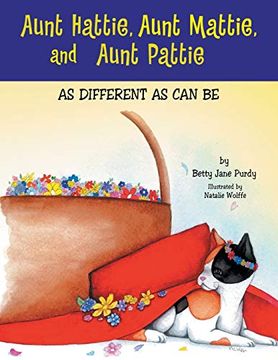 Libro Aunt Hattie, Aunt Mattie, and Aunt Pattie: As Different as can be ...
