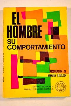 Libro el hombre, su comportamiento De bernard berelson - Buscalibre