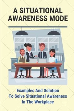 Libro A Situational Awareness Mode: Examples And Solution To Solve ...