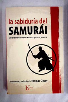 Libro La sabiduría del samurai: cinco textos clásicos de la cultura ...