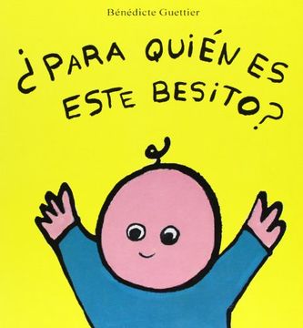 Libro Para Quien Es Este Besito De Benedicte Guettier - Buscalibre