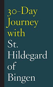 Libro 30-Day Journey With st. Hildegard of Bingen De Shanon Sterringer ...