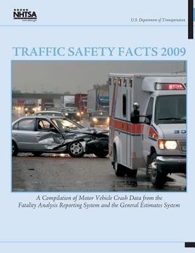 Libro Traffic Safety Facts 2009: A Compilation of Motor Vehicle Crash ...