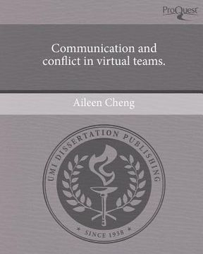 Libro communication and conflict in virtual teams. De cheng, aileen ...