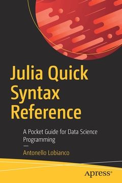 Libro Julia Quick Syntax Reference: A Pocket Guide for Data Science Programming (en Inglés) De ...