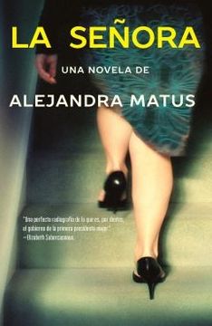 Libro La señora, Alejandra Matus Acuña, ISBN 9789563041934. Comprar en Buscalibre