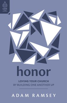 Libro Honor: Loving Your Church by Building One Another Up De Ramsey, Adam ; Begg, Alistair ...