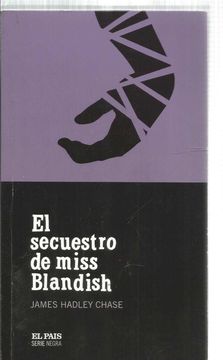 Libro El Secuestro De Miss Blandish De James Hadley Chase - Buscalibre