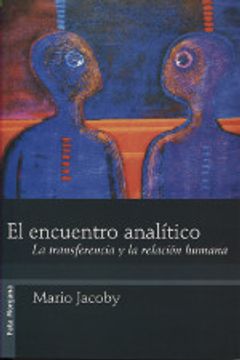 Libro El Encuentro Analitico. La Transferencia y la Relacion Humana De ...