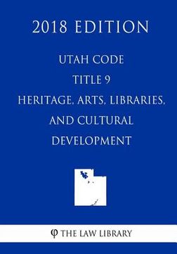 Libro Utah Code - Title 9 - Heritage, Arts, Libraries, and Cultural ...
