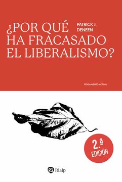 Libro Por qué ha Fracasado el Liberalismo? De Patrick Deneen - Buscalibre