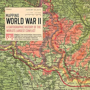 Libro Mapping World war ii: A Cartographic History of the World’S ...