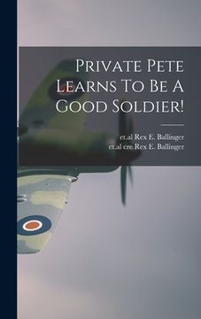 Libro Private Pete Learns To Be A Good Soldier! (en Inglés) De ...