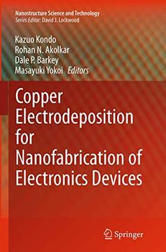 Libro Copper Electrodeposition for Nanofabrication of Electronics Devices: 171 (Nanostructure ...