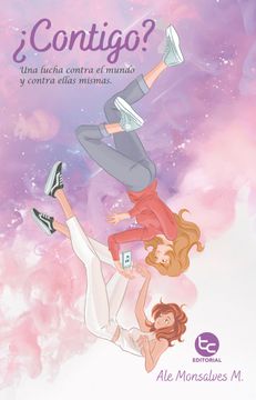Libro ¿Contigo? Una lucha contra el mundo y contra ellas mismas De Ale ...