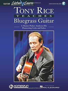 Libro Tony Rice Teaches Bluegrass Guitar: A Master Picker Analyzes his ...