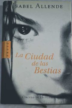 Libro La ciudad de las bestias De Isabel Allende - Buscalibre