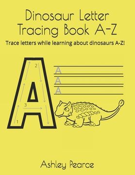 Libro Dinosaur Letter Tracing Book A-Z: Trace letters while learning ...