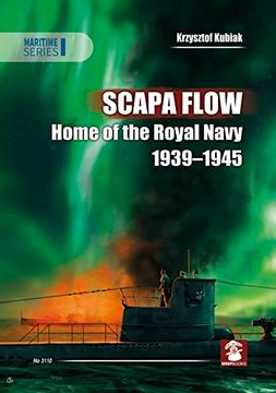 Libro Scapa Flow: Home of the Royal Navy 1939-1945 (en Inglés) De Kubiak, Krzysztof - Buscalibre