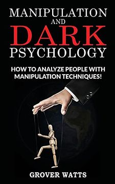 Libro Manipulation and Dark Psychology: How to Analyze People With Manipulation Techniques! Body ...