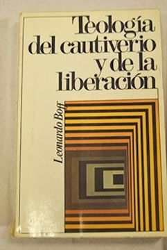 Libro Teología Del Cautiverio Y De La Liberación De Leonardo Boff ...
