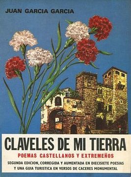 Libro Claveles de mi tierra. Poemas castellanos y extremeños. De GARCIA ...