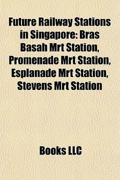 Libro future railway stations in singapore: bras basah mrt station ...