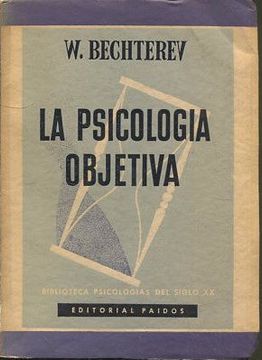 Libro LA PSICOLOGIA OBJETIVA. De BECHTEREV, W. - Buscalibre